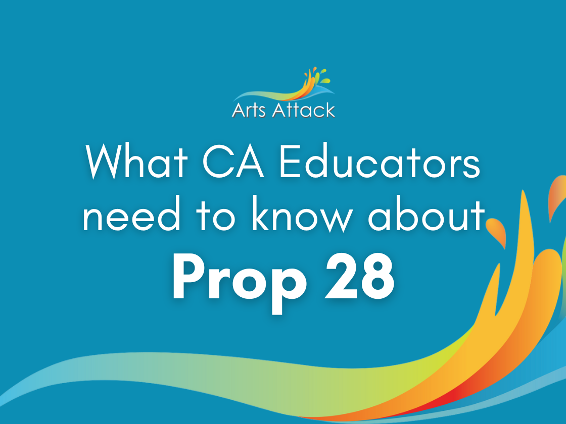 What Educators Need to Know About Prop 28 - Arts Attack news